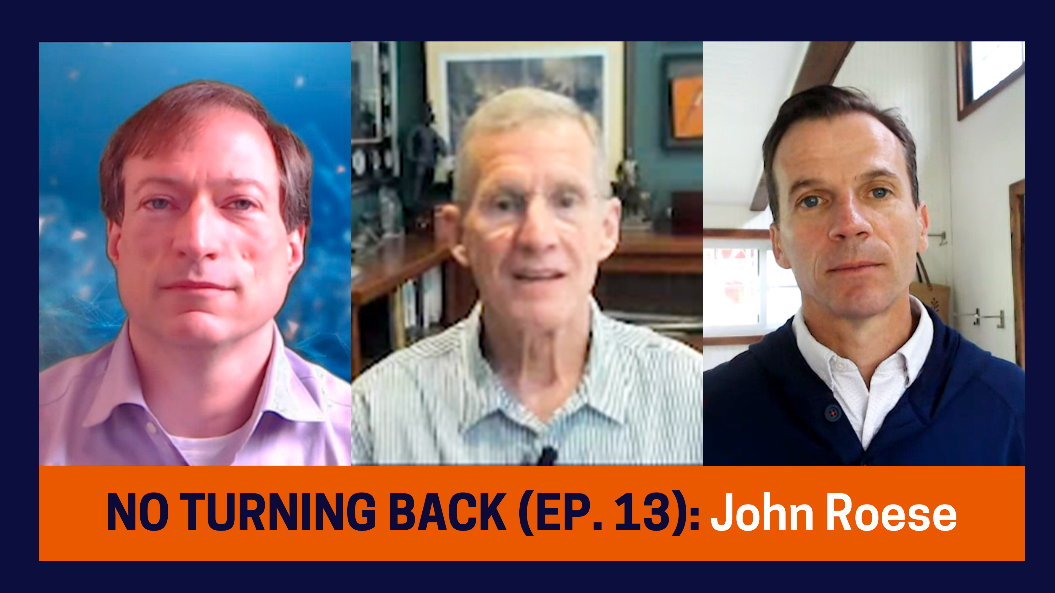 No Turning Back (Episode 13): John Roese | McChrystal Group