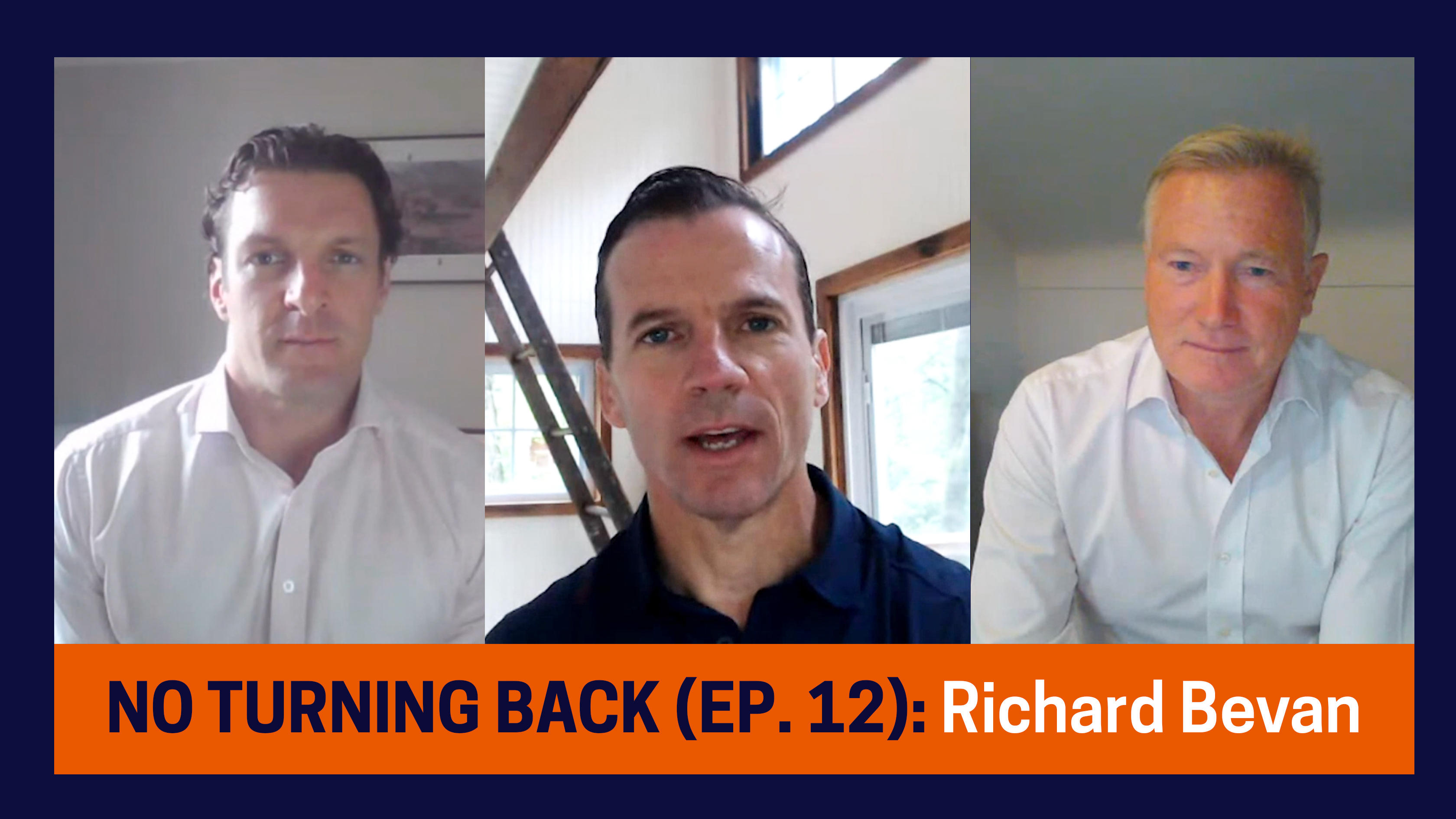 No Turning Back (Episode 12): Richard Bevan | McChrystal Group